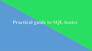 Practical guide to SQL basics | PPT