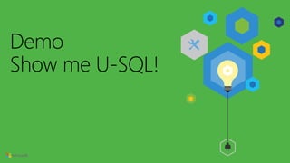 ADL/U-SQL Introduction (SQLBits 2016) | PPT