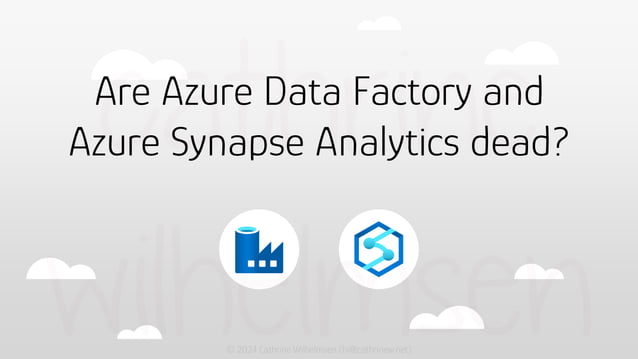 Choosing Between Microsoft Fabric, Azure Synapse Analytics and Azure Data Factory (SQLBits 2024 ...