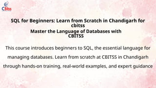 SQL for Beginners Learn from Scratch in Chandigarh for cbitss | PPTX