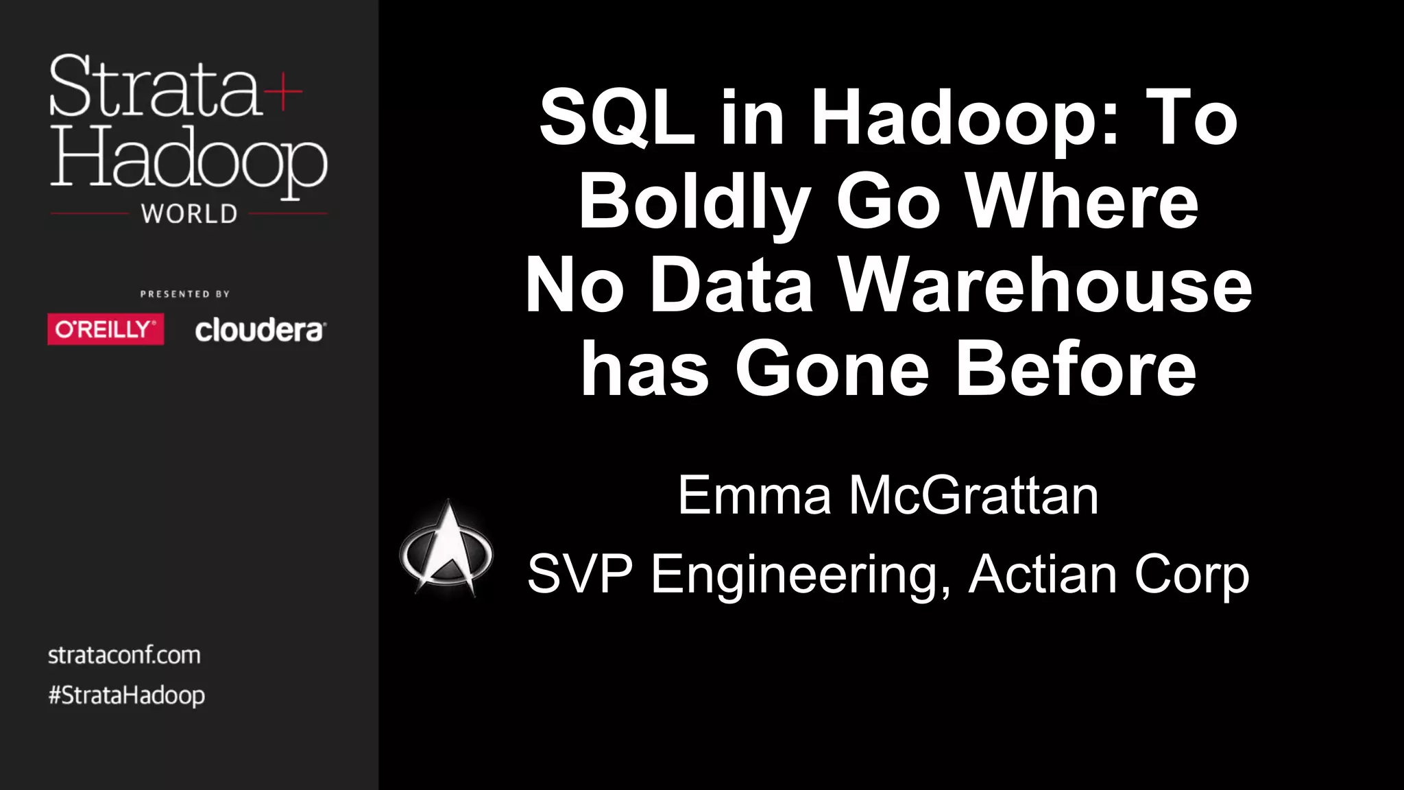 SQL in Hadoop To Boldly Go Where no Data Warehouse Has Gone Before | PPT