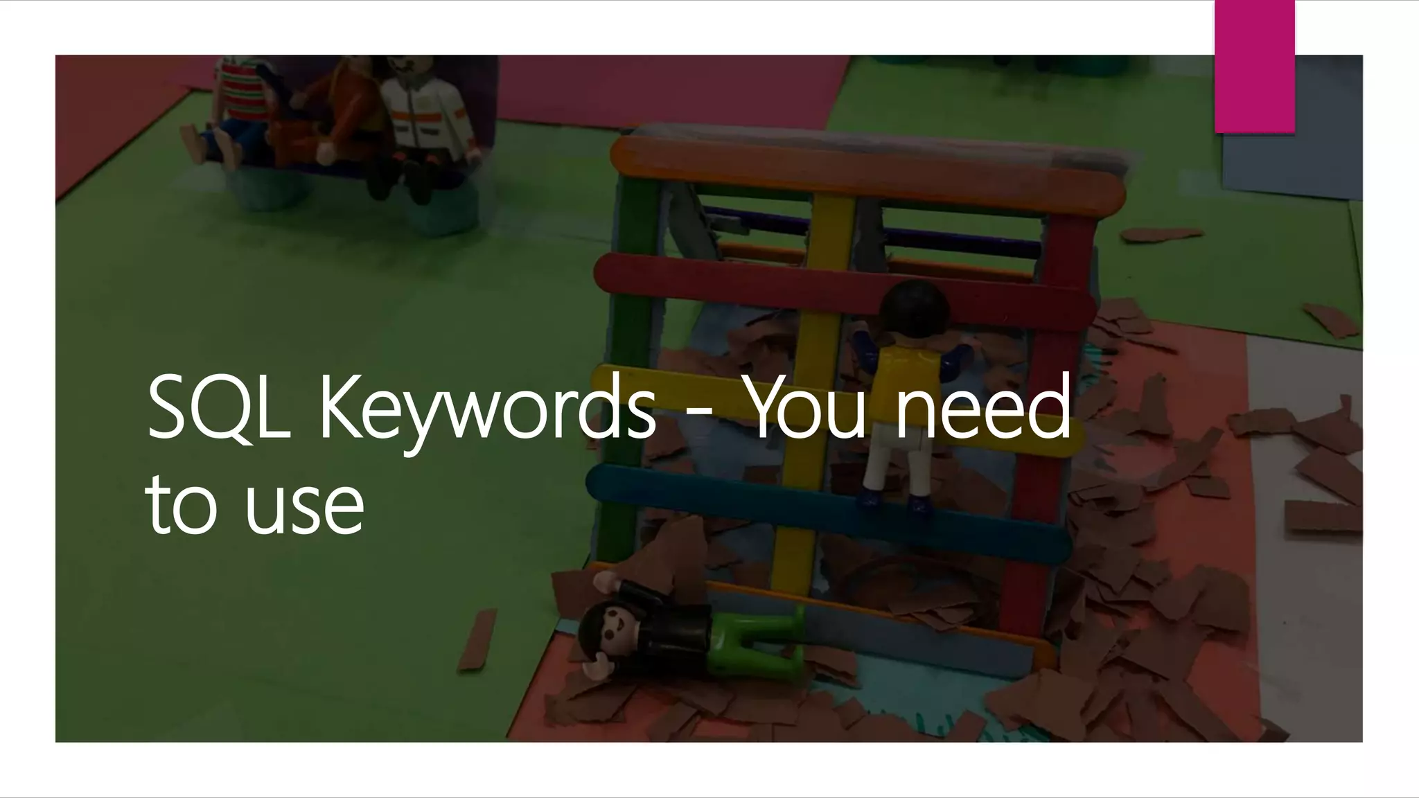 Sql Keywords - You Need to Use | PPTX