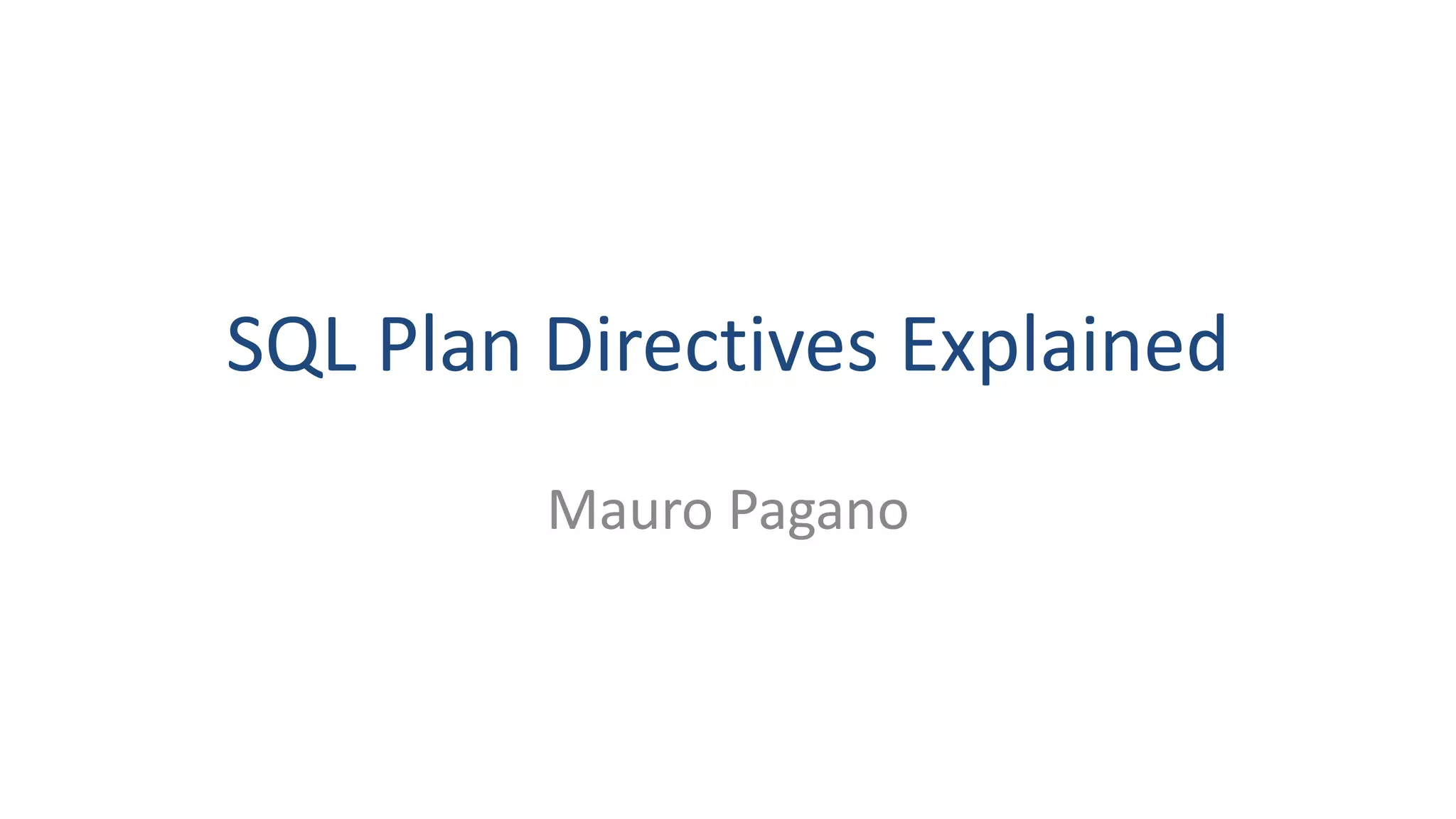 SQL Plan Directives explained | PPT
