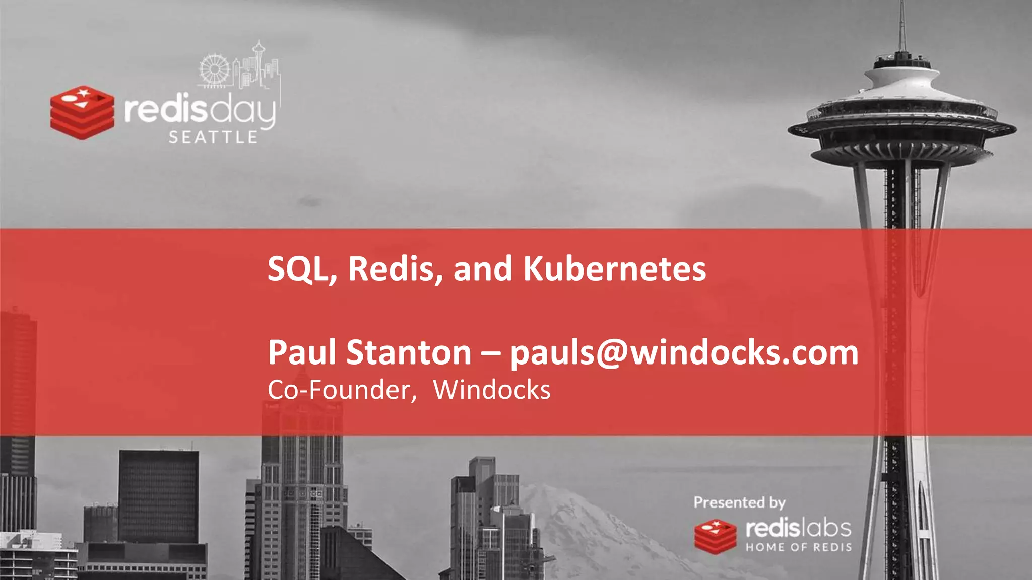 SQL, Redis and Kubernetes by Paul Stanton of Windocks - Redis Day ...