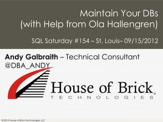 Sqlsat154 maintain your dbs with help from ola hallengren | PDF