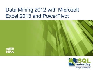 Data Mining 2012 with Excel and PowerPivot | PPT