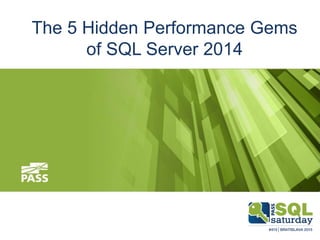 The 5 Hidden Performance Gems of SQL Server 2014 | PPTX | Databases | Computer Software and ...