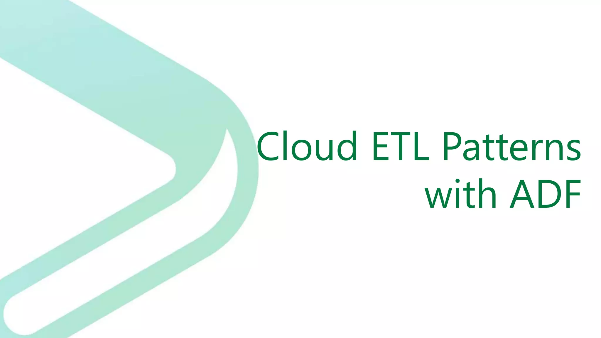 Azure Data Factory ETL Patterns in the Cloud | PPTX
