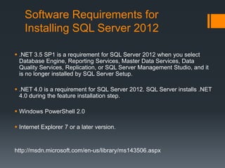 Software Requirements for Installing SQL Server 2012 .NET 3.5 SP1 is a ...