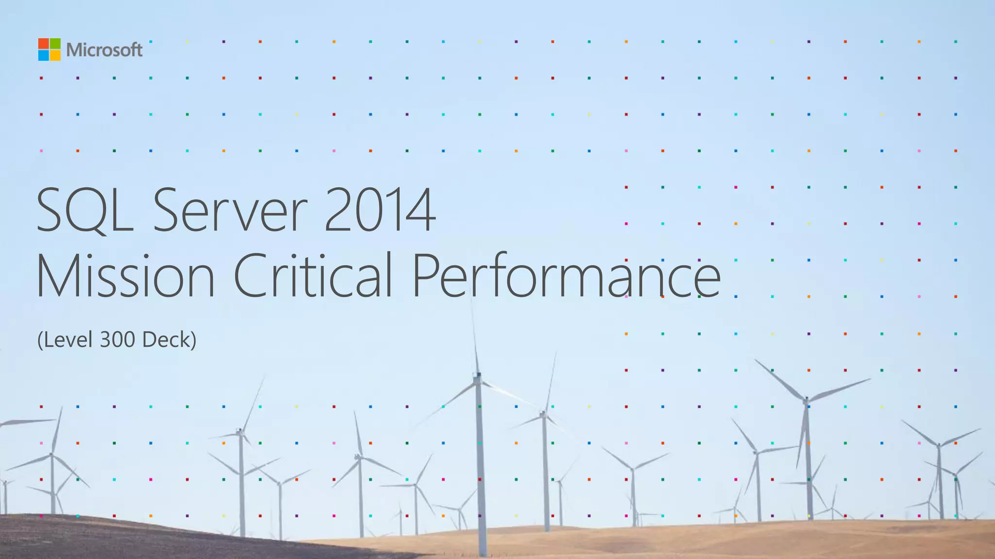 SQL Server 2014 Mission Critical Performance - Level 300 Presentation | PDF