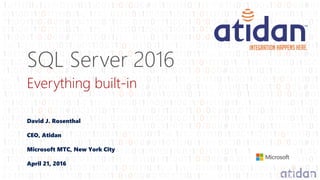 Microsoft SQL Server 2016 - Everything Built In | PPT