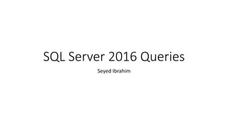 Sql server 2016 queries | PPT