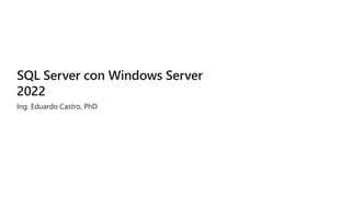 SQL Server 2019 con Windows Server 2022 | PPT