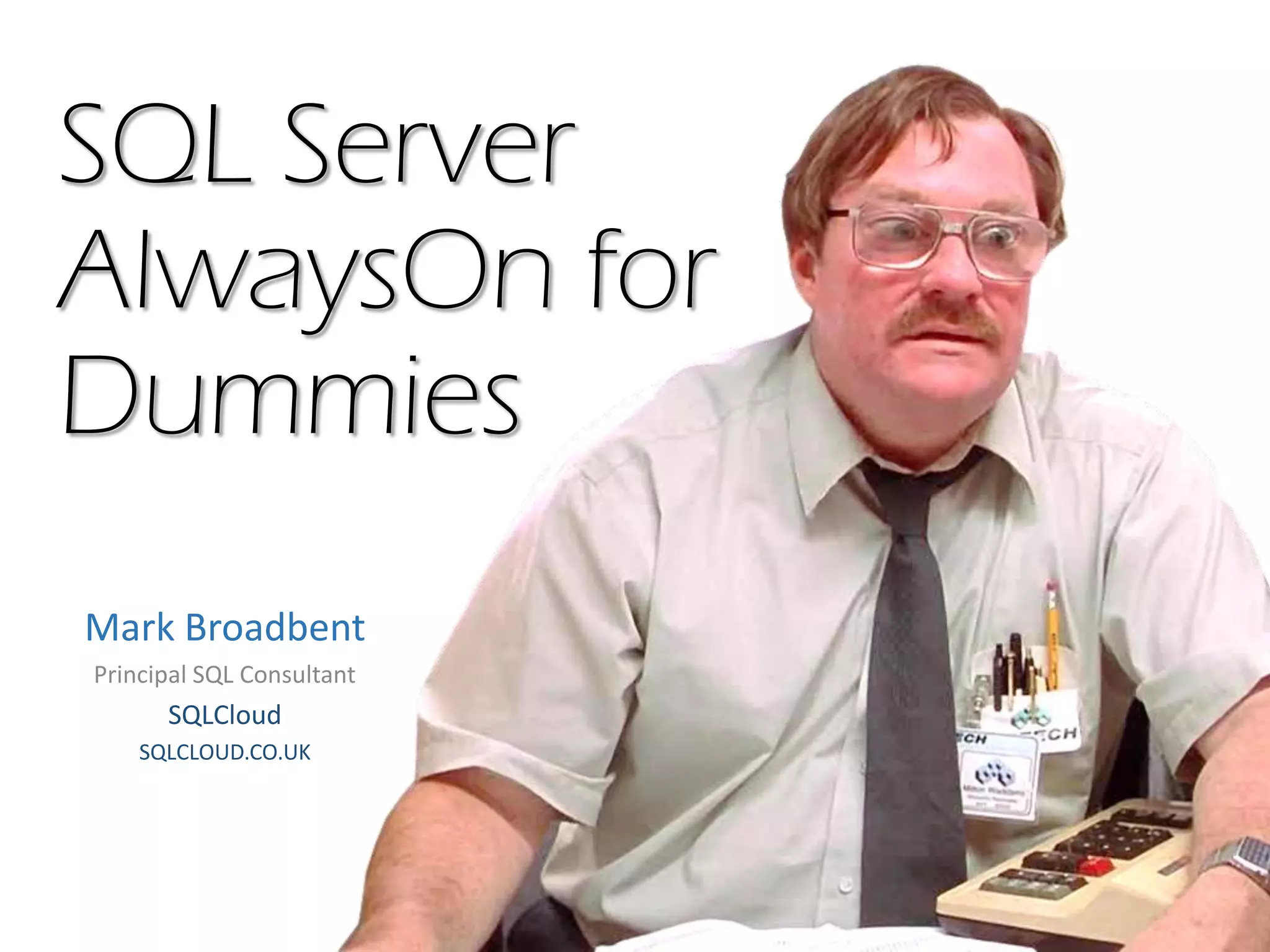 SQL Server AlwaysOn for Dummies SQLSaturday #202 Edition | PDF