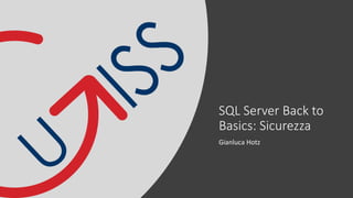 SQL Server Back to Basics: Sicurezza | PPT