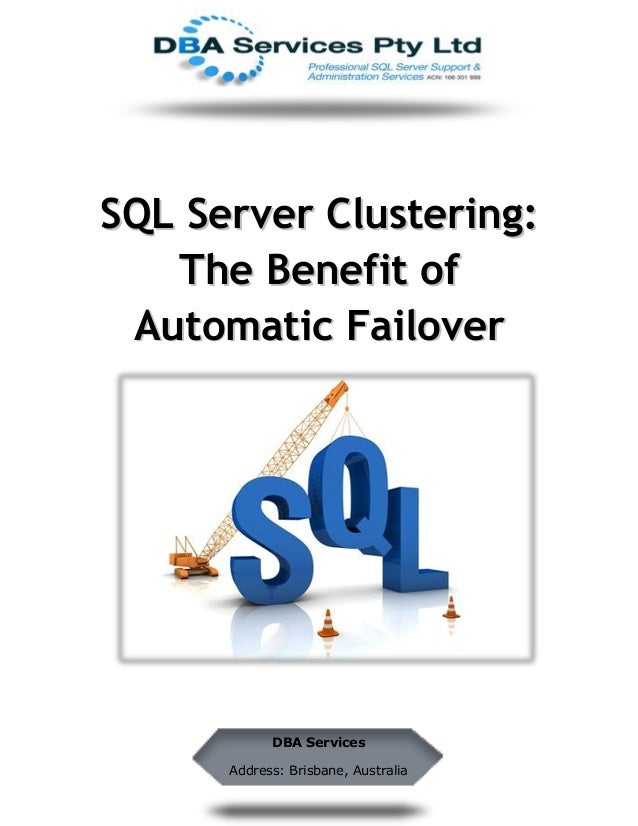 Sql Server Clustering The Benefit Of Automatic Failover