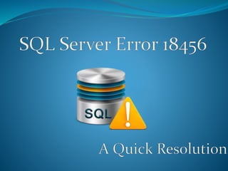 Sql Server Error 18456 - A Quick Resolution | Ppt