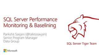 PASS VC: SQL Server Performance Monitoring and Baselining | PPT