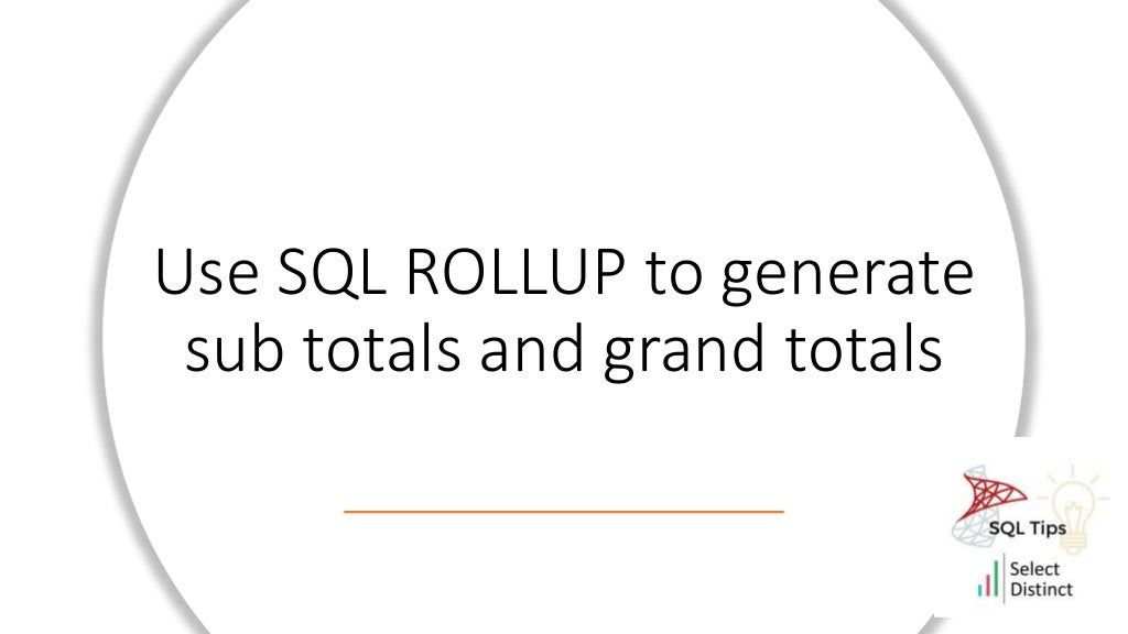 SQL Tips ROLLUP.pptx