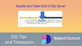 SQL Tips Use double and triple click to select.pptx | Free Download