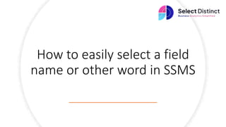 SQL Tips Use double and triple click to select.pptx