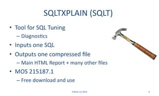 Sql tuning made easier with sqltxplain (sqlt) | PDF