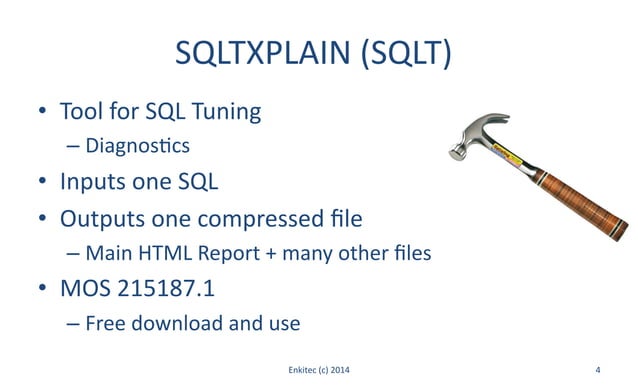 Sql Tuning Made Easier With Sqltxplain Sqlt Ppt
