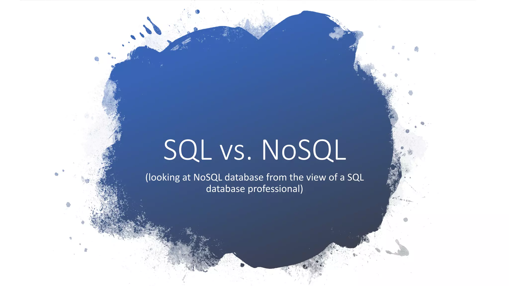 Sql Vs No Sql Diponkar Paul April 2020 Toronto Pass Ppt