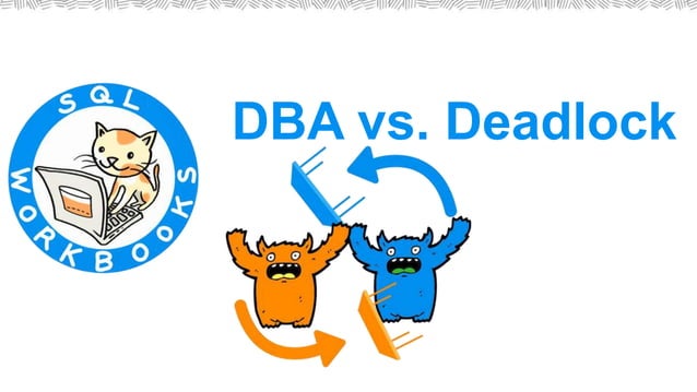 DBA vs Deadlock: How to Out-Index a Deadly Blocking Scenario | PPT