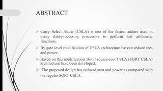 implementation and comparision of effective area efficient architecture for CSLA | PPTX