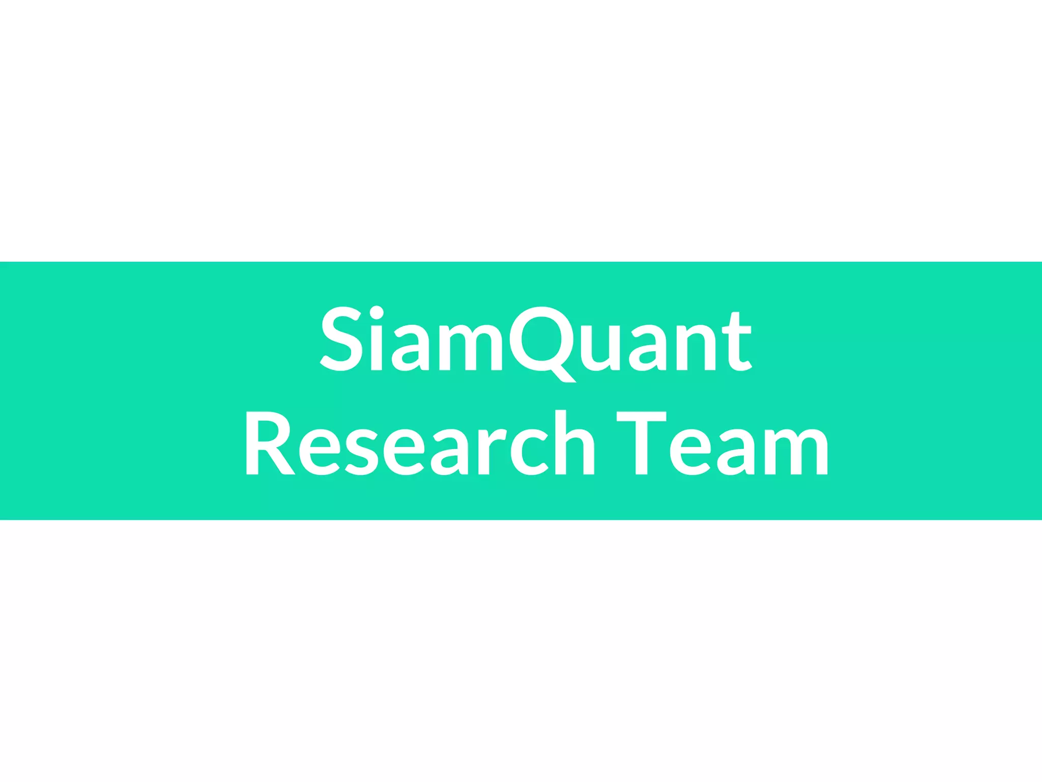 SiamQuant 2.0 Discovering Alphas Annoucement : จงค้นหา แล้วจะค้นพบ! เริ่มต้นวิจัยและออกแบบระบบ ...