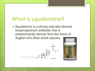Squalamine stops human viruses' | PPTX | Chemistry | Science