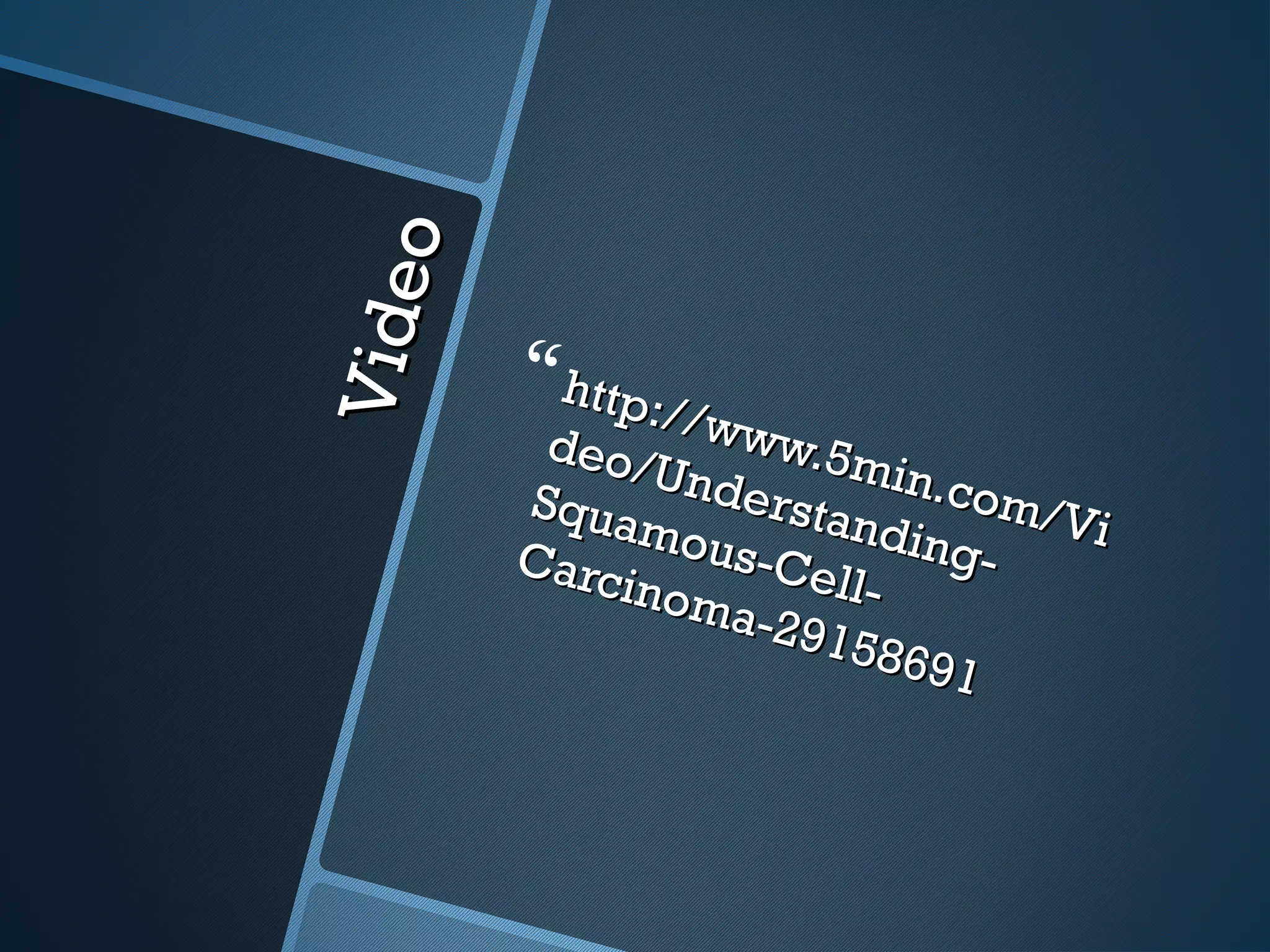 Squamous Cell Carcinoma by Dr. Ashfaq Afridi | PPT