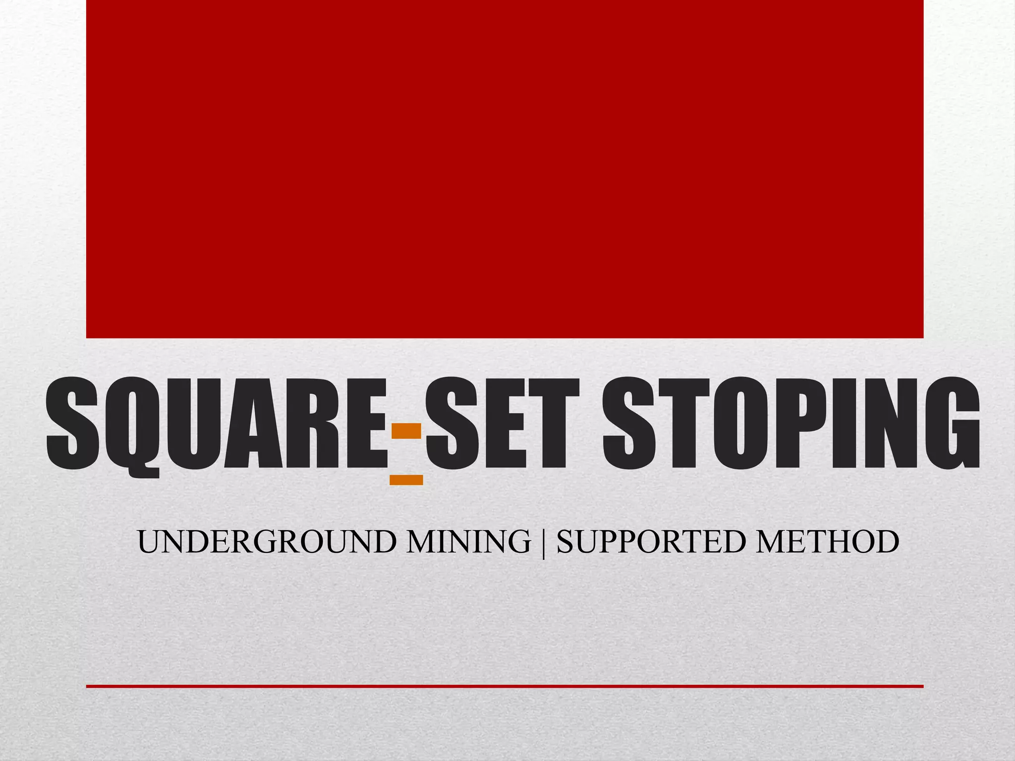 Square set stoping | PDF