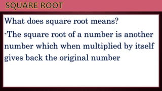 SQUARE and square roots_094159.pptx
