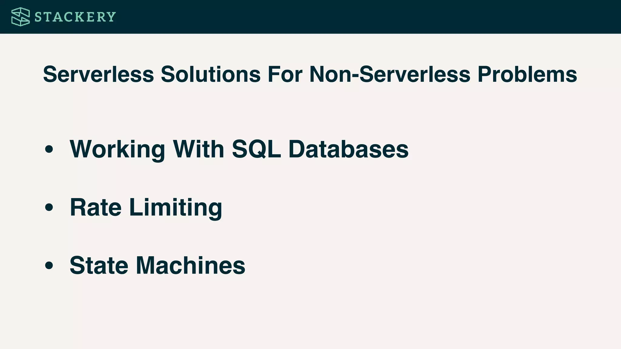 Square Peg Round Hole: Serverless Solutions For Non-Serverless Problems | PPT