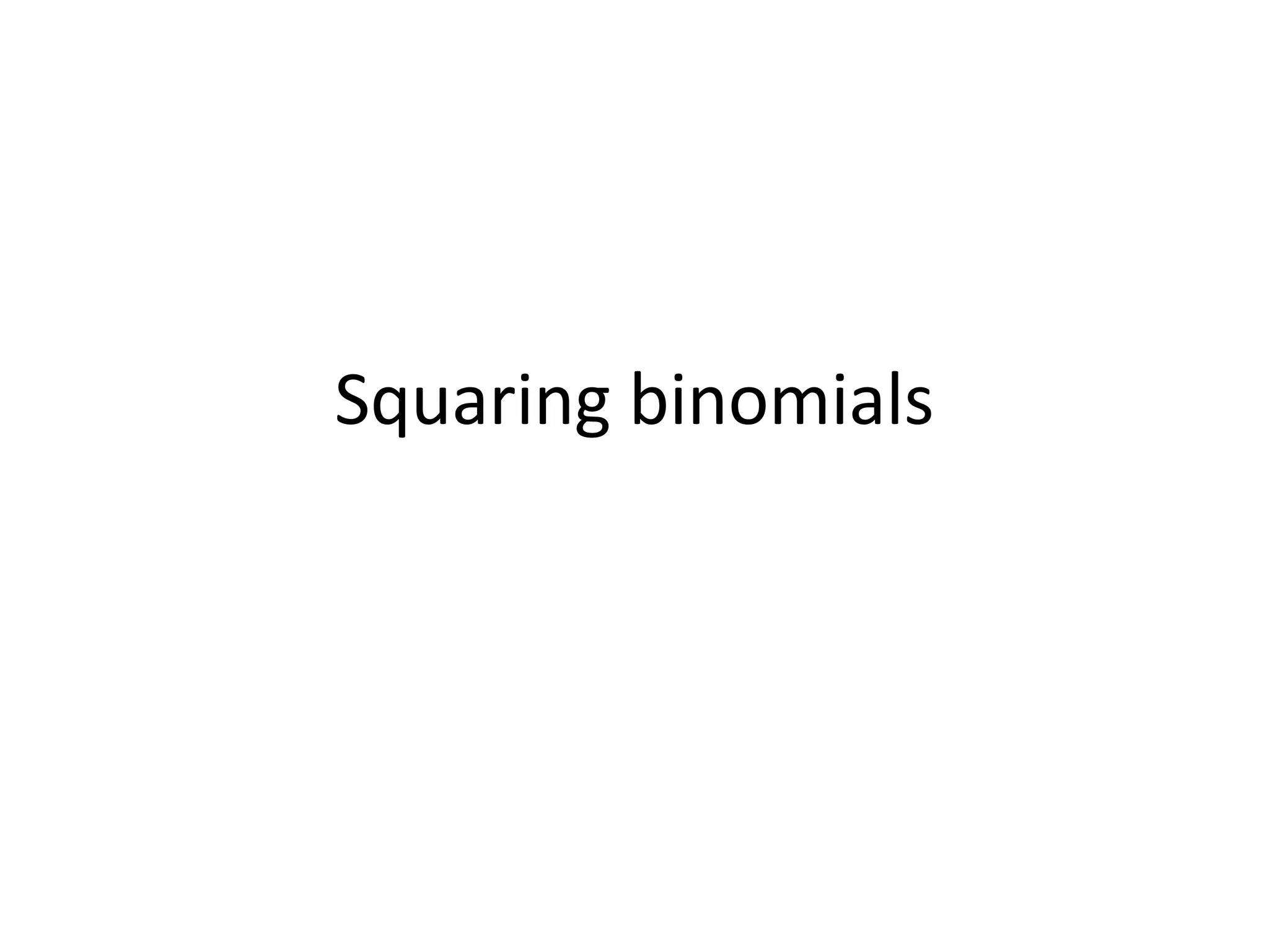 Squaring binomials | PPT