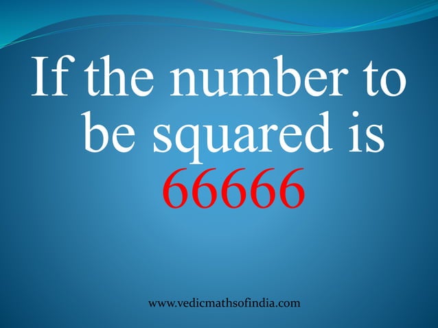 Squaring numbers made up of 6 | PPT