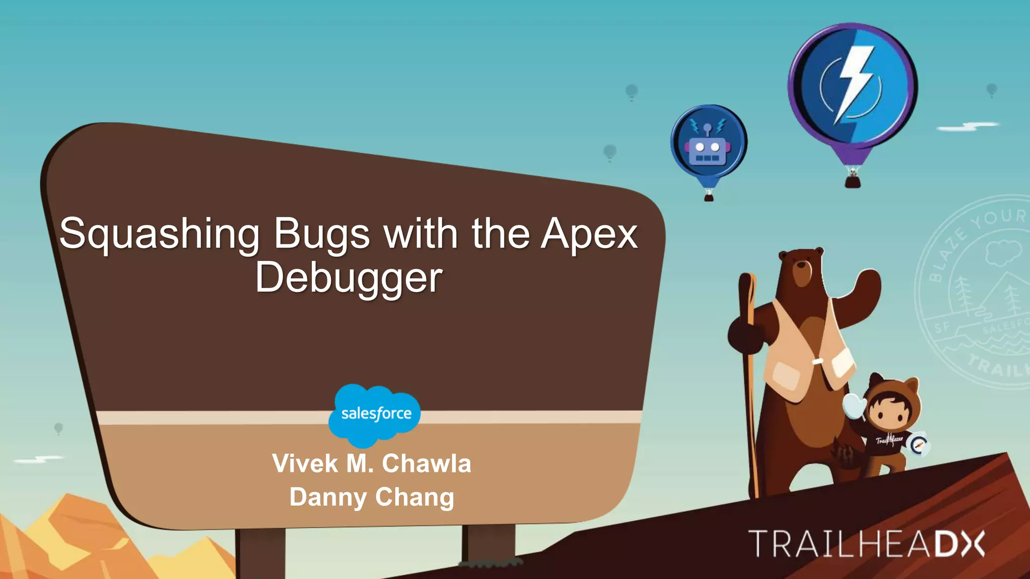 Squash Bugs with the Apex Debugger (TDX'17) | PPT | Free Download