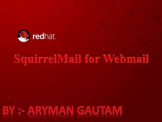 SquirrelMail for webmail | PPTX | Email | Internet