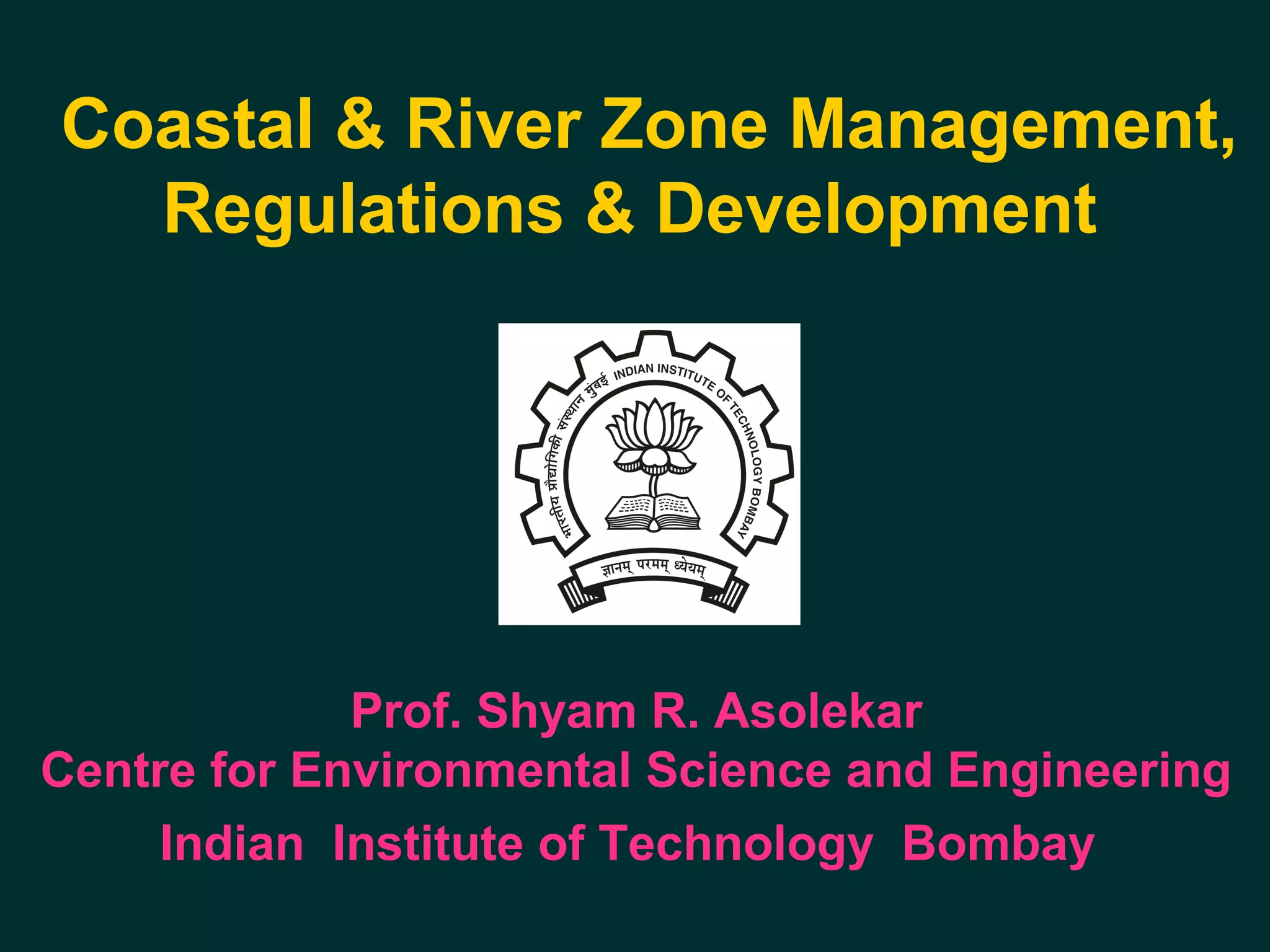 Coastal & River Zone Management, Regulations & Development. -Prof ...