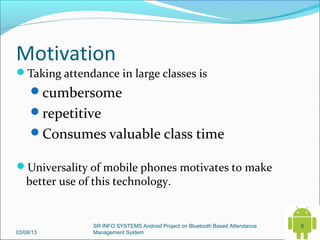 Srand022 bluetooth based attendance management system | PPT