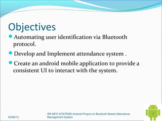 Srand022 bluetooth based attendance management system | PPT
