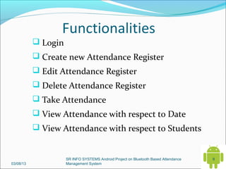Srand022 bluetooth based attendance management system | PPT