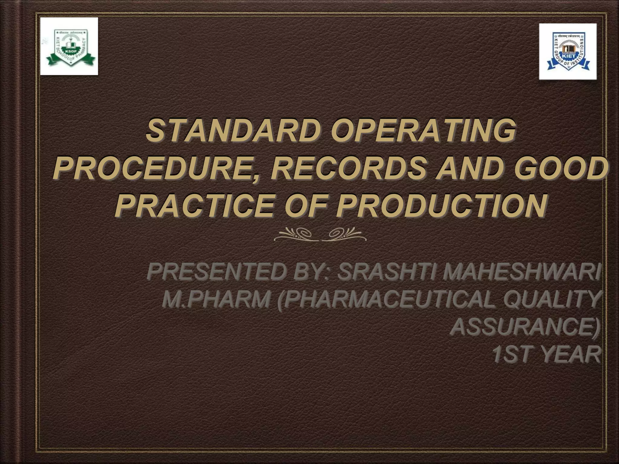 Standard operating procedures, records and good practice of production ...