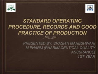Standard operating procedures, records and good practice of production ...