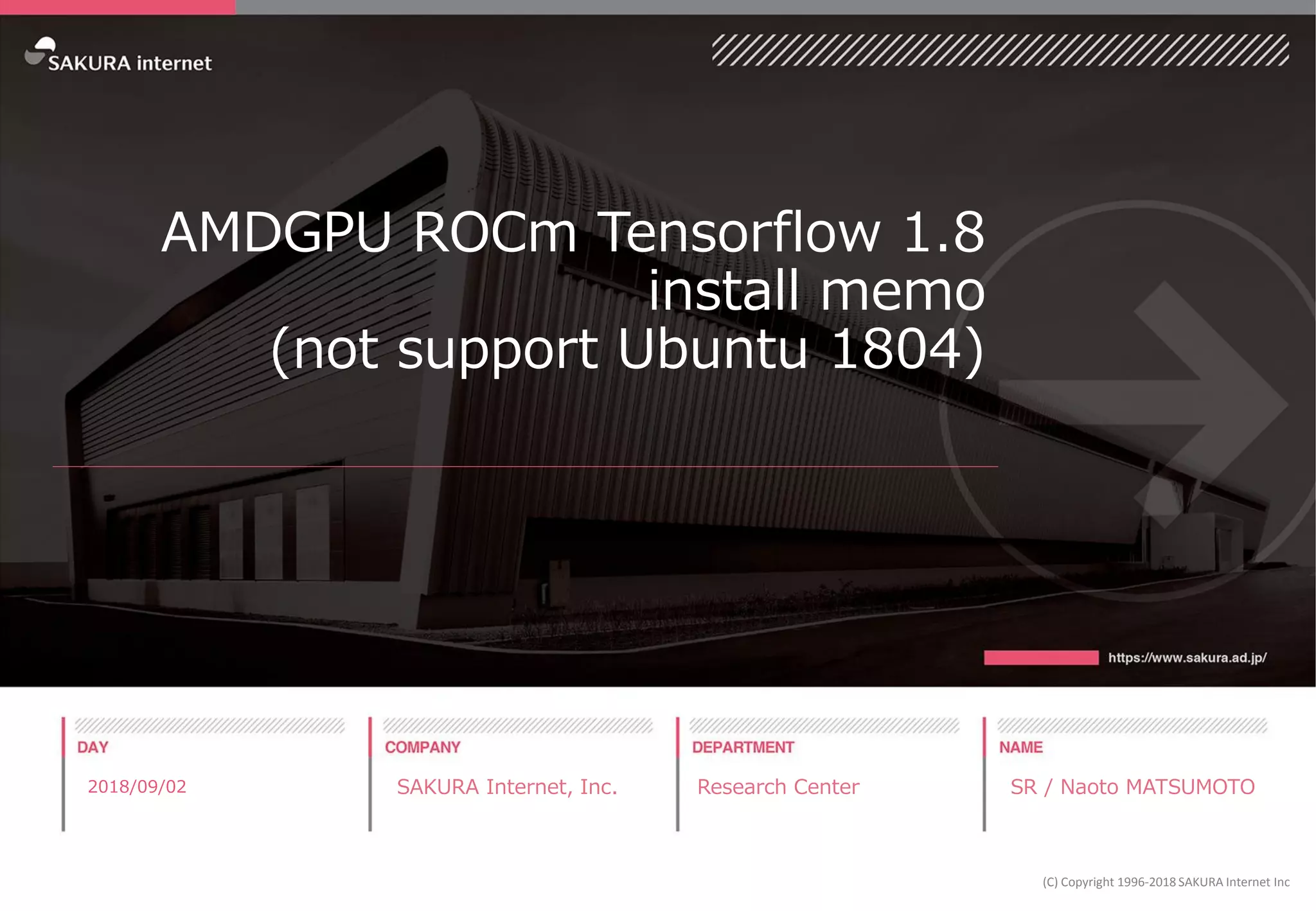 AMDGPU ROCm Tensorflow 1.8 install memo (not support Ubuntu 1804) | PPT