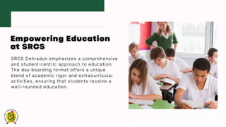 SRCS Dehradun Empowering Students in Day-Boarding Schools.pptx