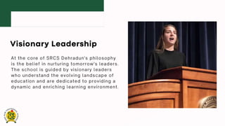 SRCS Dehradun Nurturing Tomorrow's Leaders in Day-Boarding Schools.pptx