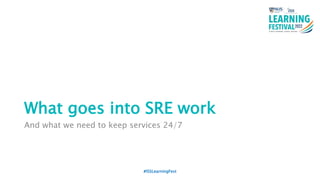 Site Reliability Engineer (SRE), We Keep The Lights On 24/7 | PPTX